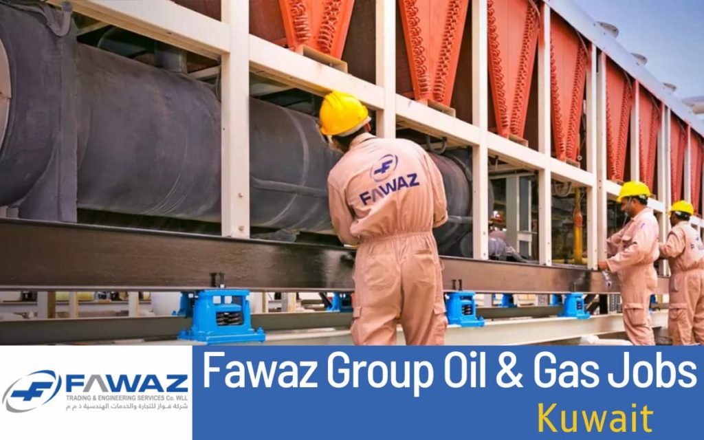 Fawaz Kuwait Jobs: Fawaz Group Oil and Gas Recruitment